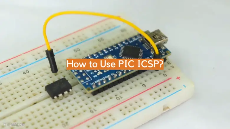 How to Use PIC ICSP? - ElectronicsHacks