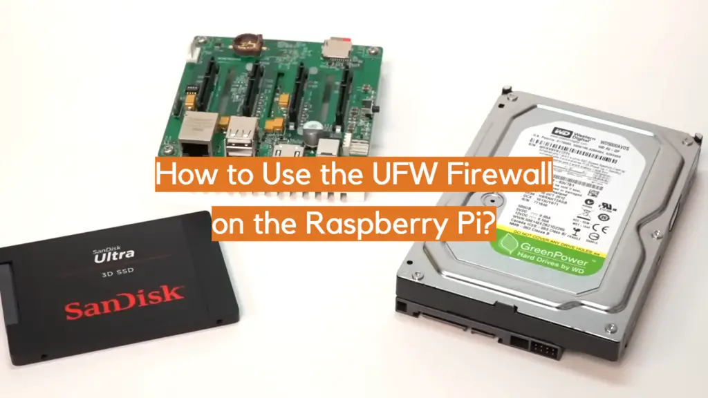 How to Use the UFW Firewall on the Raspberry Pi? - ElectronicsHacks