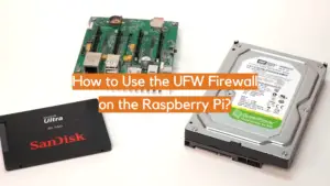 How to Use the UFW Firewall on the Raspberry Pi? - ElectronicsHacks
