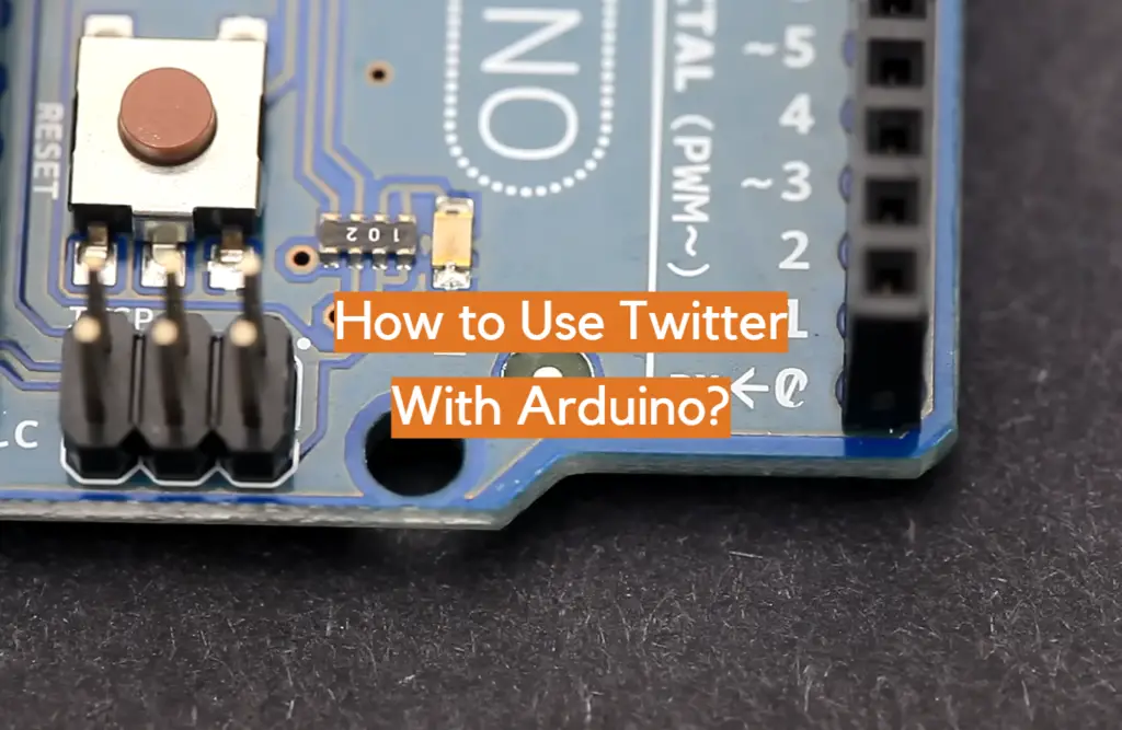 How To Use Twitter With Arduino Electronicshacks