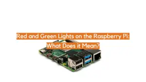 Red and Green Lights on the Raspberry Pi: What Does it Mean ...