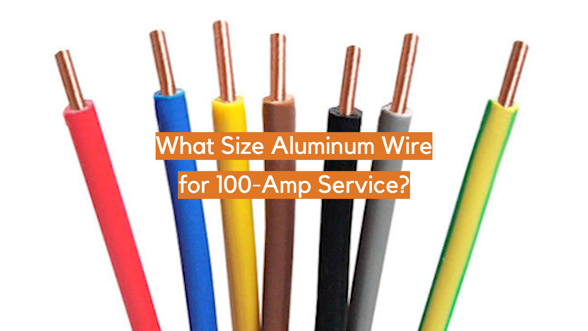 What Size Aluminum Wire for 100-Amp Service? - ElectronicsHacks